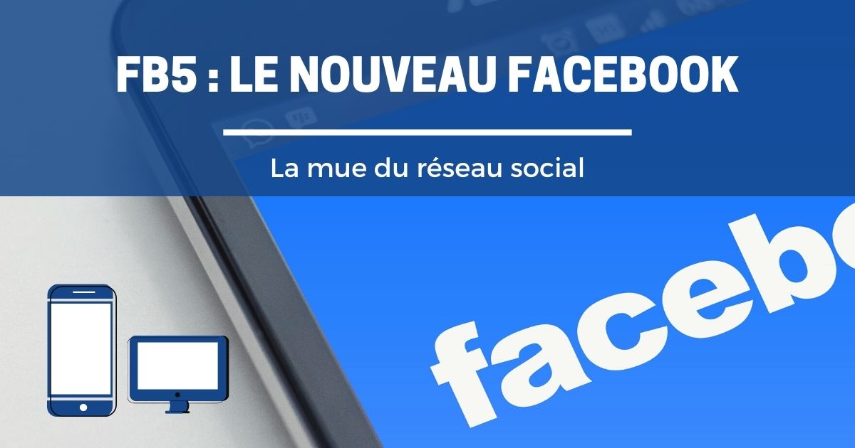 FB5 : le Nouveau Facebook - Dynamic Marketing